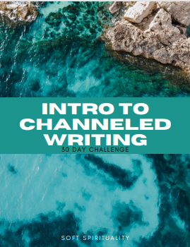 Intro to Channeled Writing - Soft Spirituality