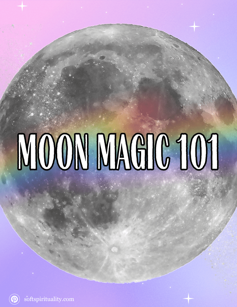 Moon Magic 101 - Soft Spirituality